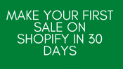 How To Make Your First Sale On Shopify In Less Than 30 Days