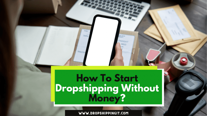 How To Start Dropshipping Without Money