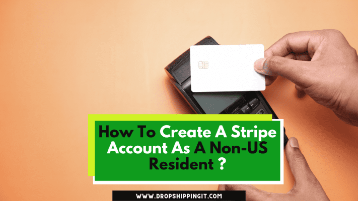 How To Create A Stripe Account As A Non-US Resident